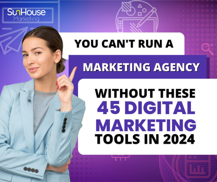 45 Best Digital Marketing Tools in 2024 - SunHouse Marketing